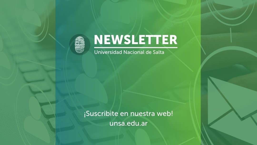 Salió una nueva edición del Newsletter de la UNSa - Universidad ...
