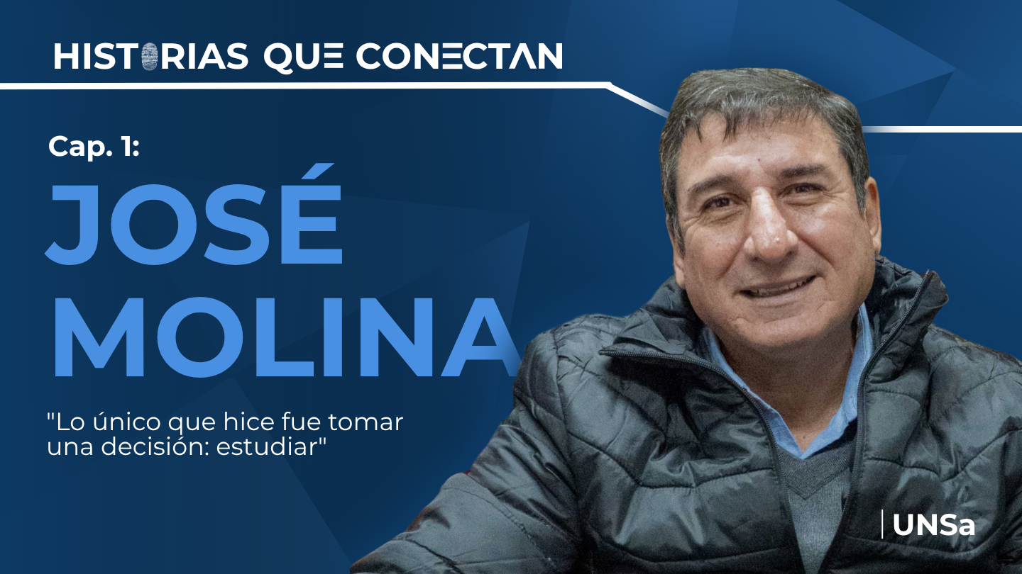 HISTORIAS QUE CONECTAN "José Molina" - Universidad Nacional de Salta